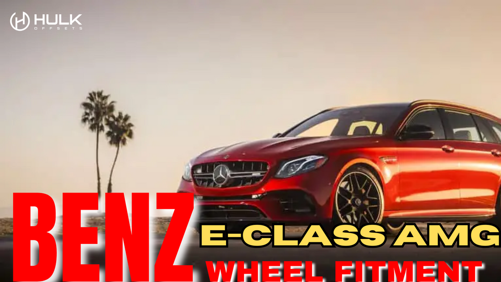 Mercedes-Benz E-Class AMG Wheel Fitment | A Comprehensive Guide – Hulk Offsets
