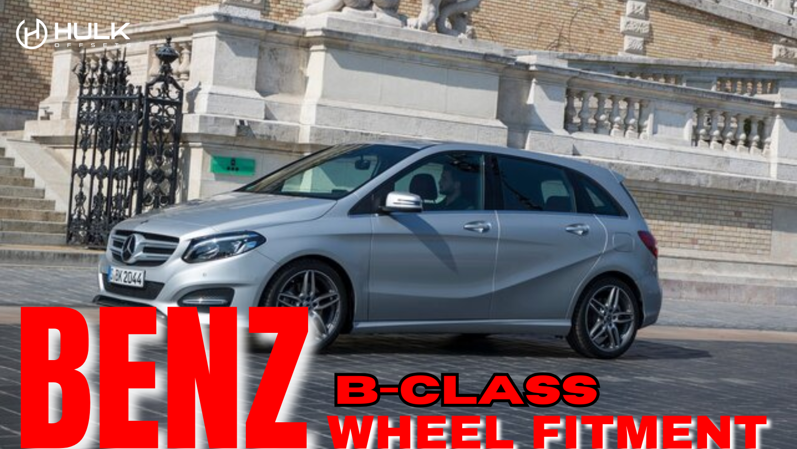 Mercedes-Benz B-Class Wheel Fitment | A Comprehensive Guide – Hulk Offsets